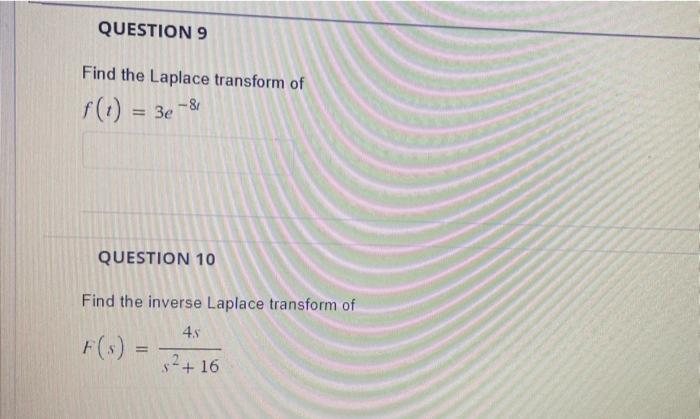 Solved Find the Laplace transform of f(t)=3e−8t QUESTION 10 | Chegg.com