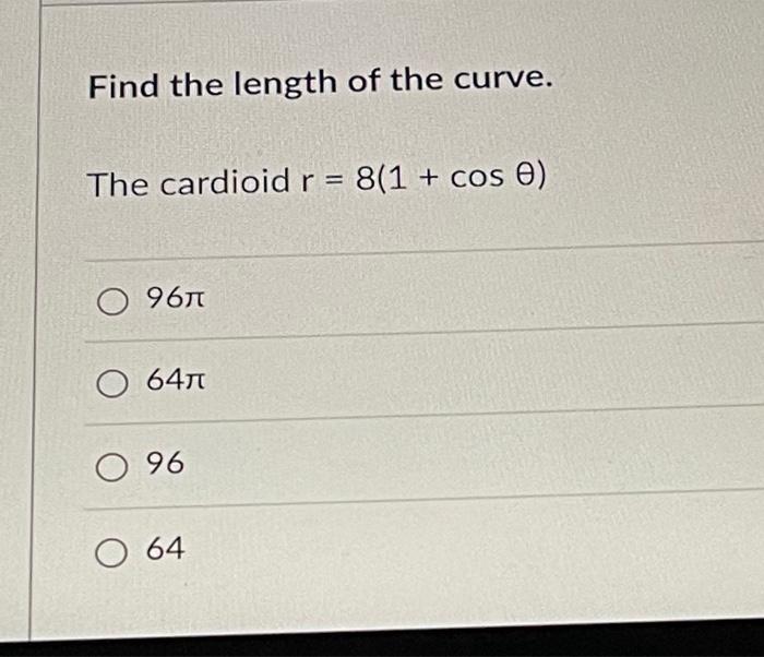 Solved Find the length of the curve. The cardioid | Chegg.com