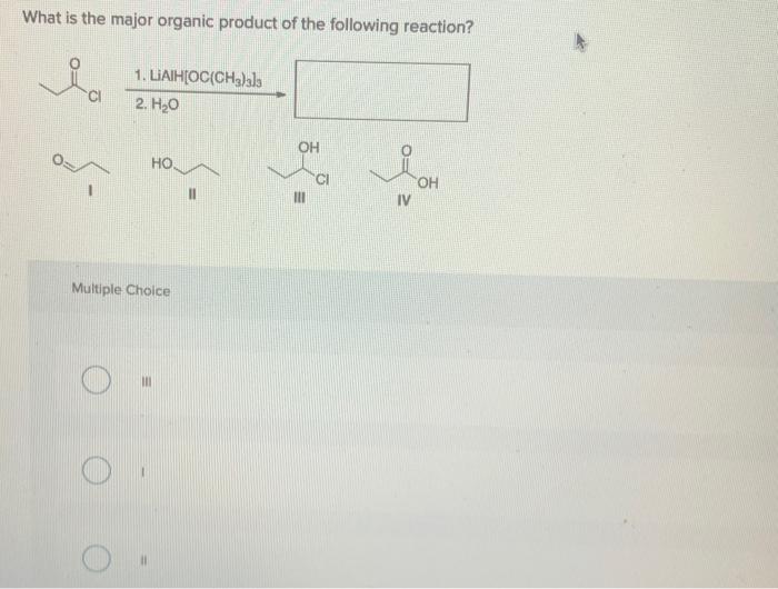 Solved What is the major organic product of the following | Chegg.com