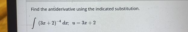 Solved Find the antiderivative using the indicated | Chegg.com