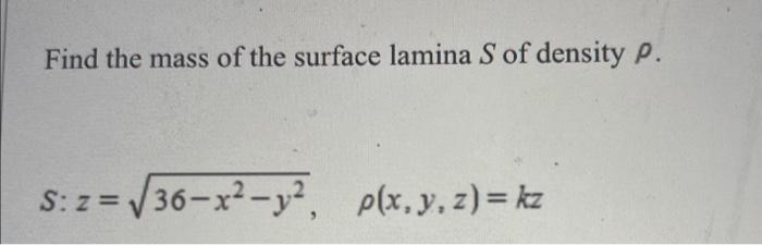 Solved Find the mass of the surface lamina S of density ρ. | Chegg.com