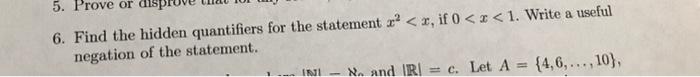 Solved 6. Find the hidden quantifiers for the statement x2 | Chegg.com