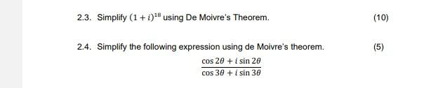 Solved 2.3. Simplify (1+i)18 using De Moivre's Theorem. (10) | Chegg.com
