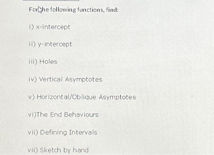 Solved For Whe following functions, find: i) x-intercept ii) | Chegg.com