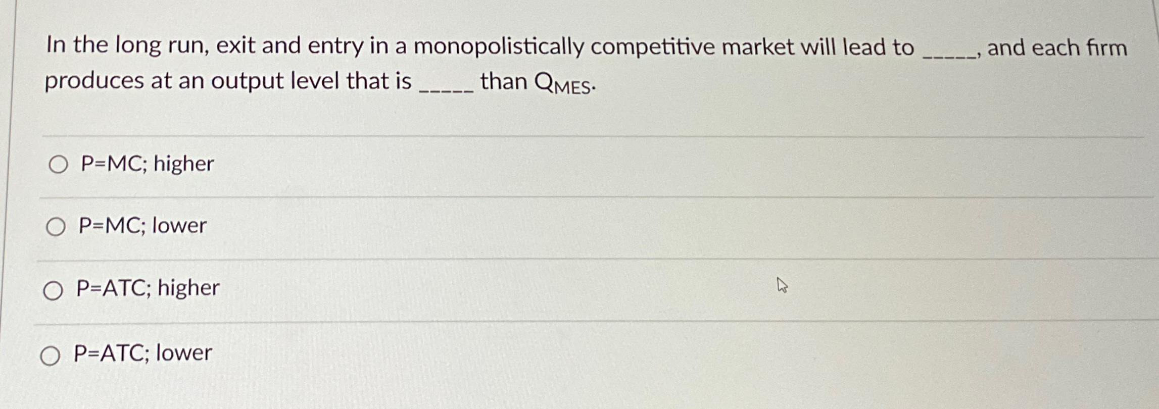 Solved In the long run, exit and entry in a monopolistically | Chegg.com