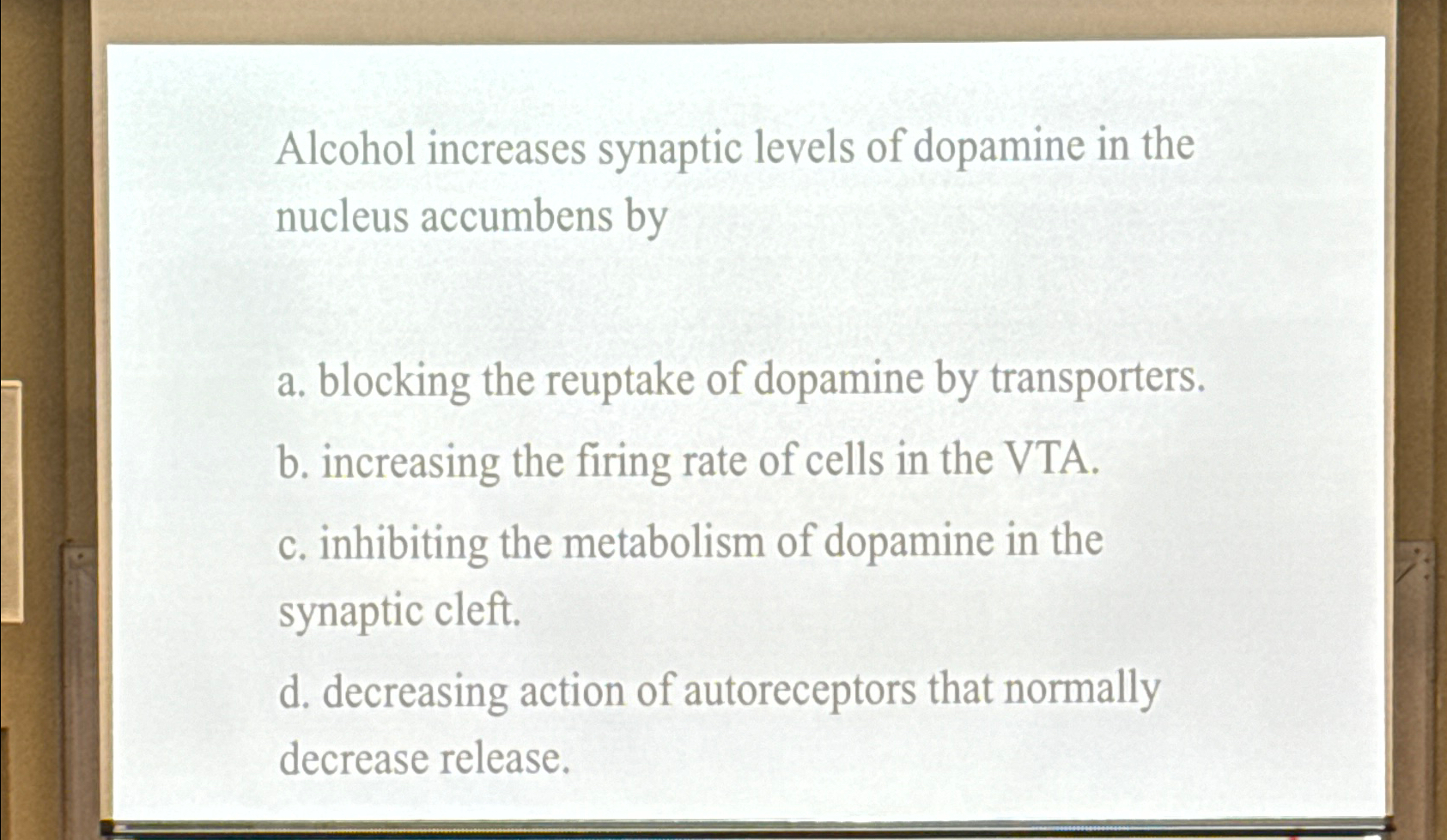 Solved Alcohol increases synaptic levels of dopamine in the | Chegg.com