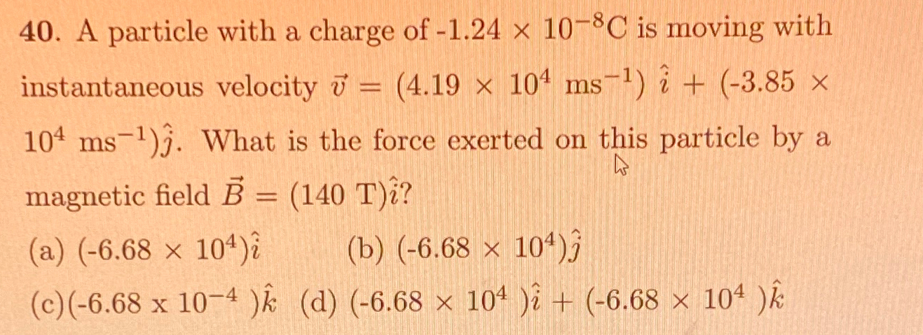 Solved A particle with a charge of -1.24×10-8C ﻿is moving | Chegg.com