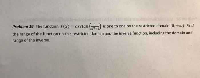 Solved Problem 19 The function f(x) = arctan (1) is one to | Chegg.com