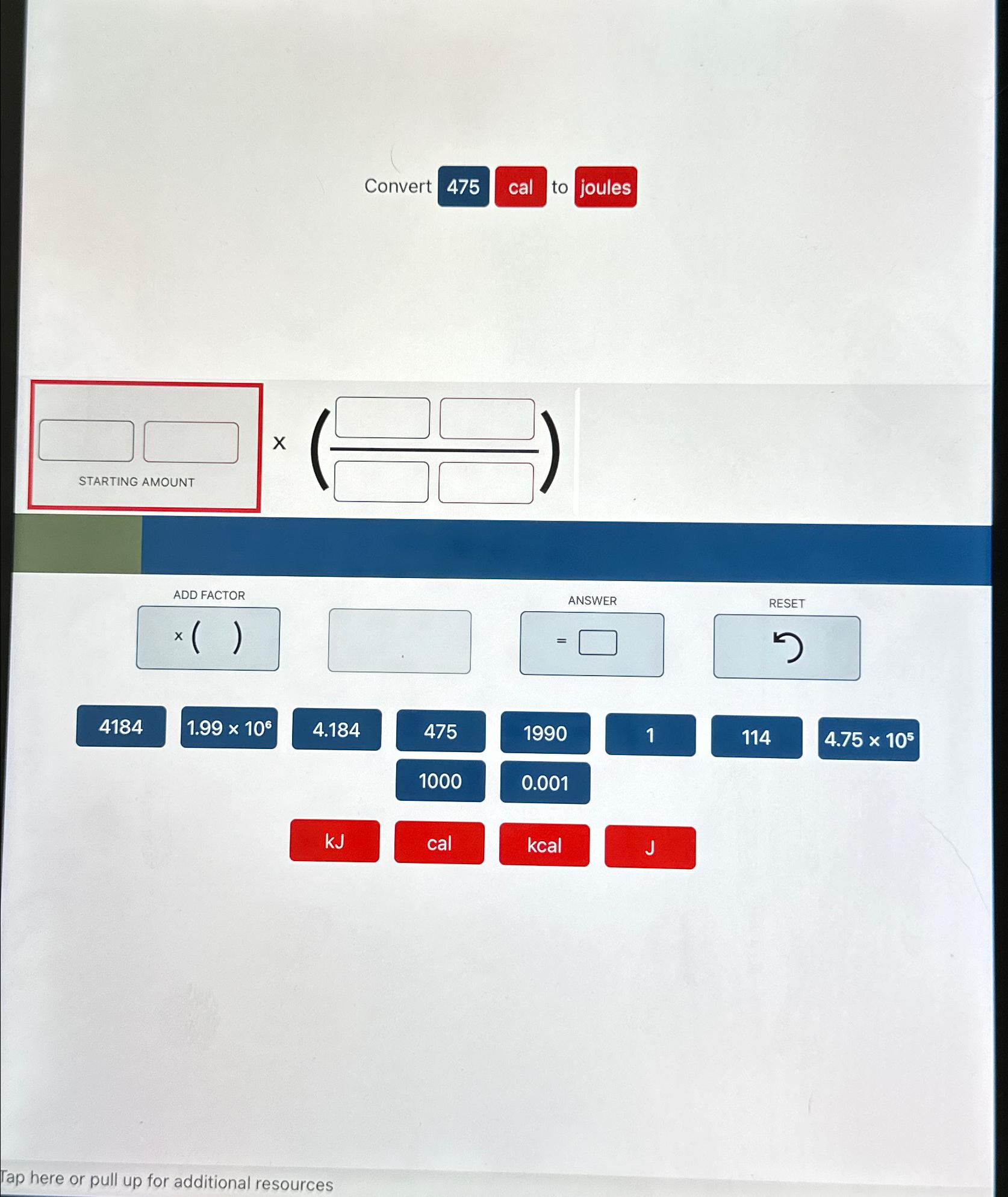 Solved Convert 475 ﻿cal to joules]4.18447519901kJcalkcalJTap | Chegg.com