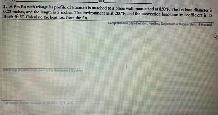 2.- A Pin fin with triangular profile of titanium is | Chegg.com