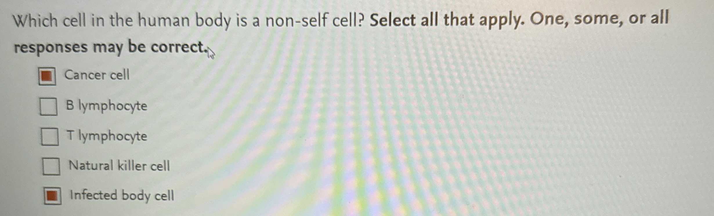 Solved Which cell in the human body is a non-self cell? | Chegg.com