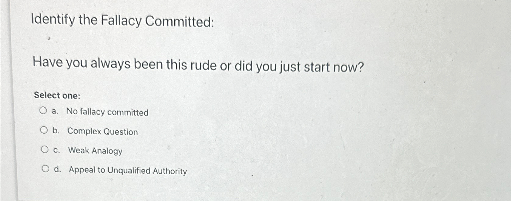 Solved Identify the Fallacy Committed:Have you always been | Chegg.com