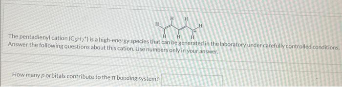Solved The pentadienyl cation (C5H7∗) is a high-energy | Chegg.com