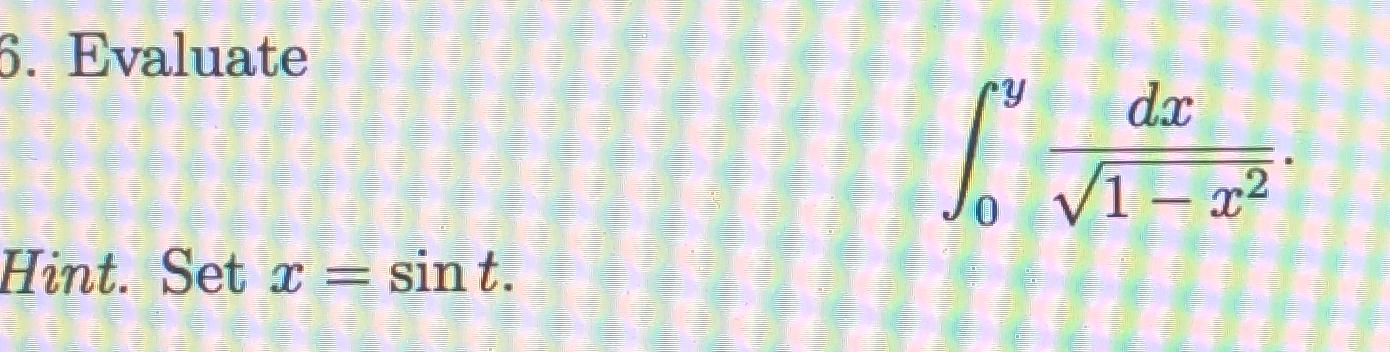 Solved Evaluate∫0ydx1-x22Hint. Set x=sint. | Chegg.com