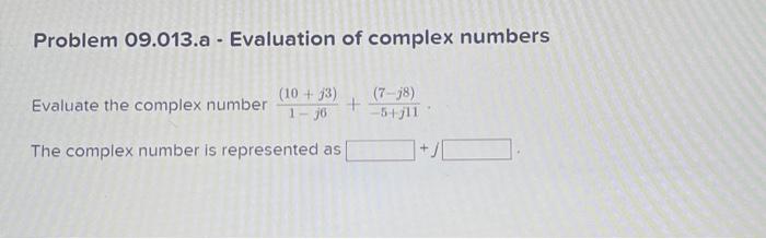 Solved Problem 09.013.a - Evaluation of complex numbers | Chegg.com