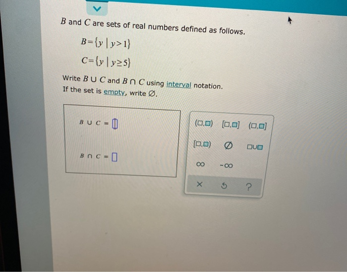 Solved B and C are sets of real numbers defined as follows. | Chegg.com