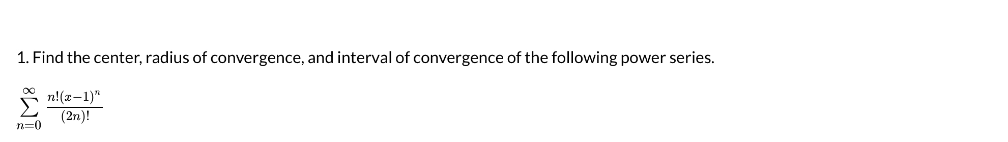 Solved Find the center, radius of convergence, and interval | Chegg.com