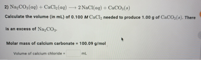 Solved 2) Na2CO3(aq) + CaCl2(aq) + 2 NaCl(aq) + CaCO3(s) | Chegg.com