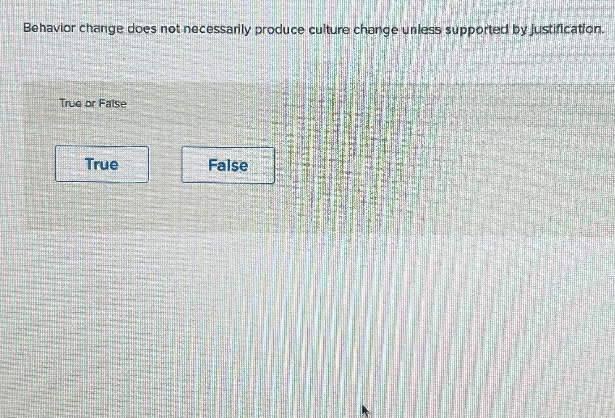 Solved Behavior change does not necessarily produce culture | Chegg.com