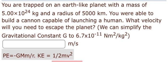 Solved You are trapped on an earth-like planet with a mass | Chegg.com