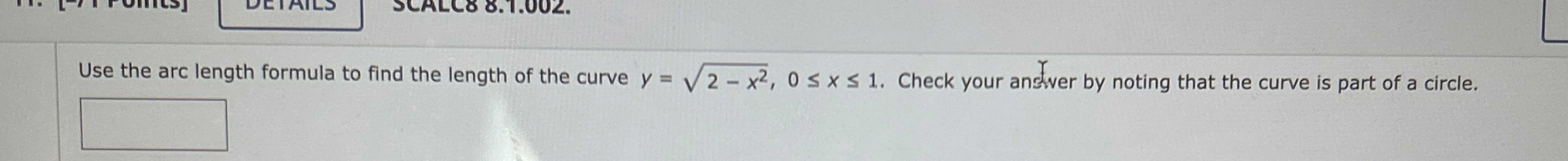 Solved Use the arc length formula to find the length of the | Chegg.com