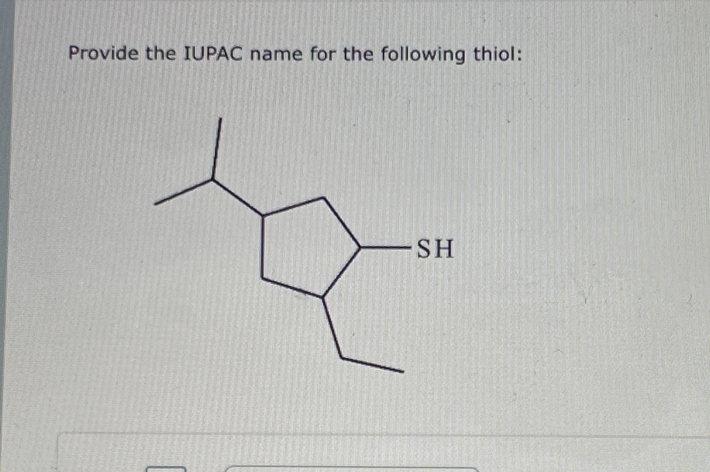 Solved Provide the IUPAC name for the following thiol: | Chegg.com