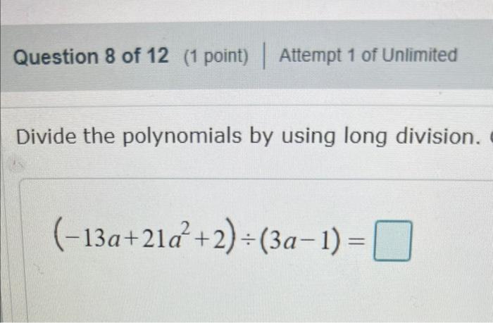 Solved Divide the polynomials by using long division. | Chegg.com