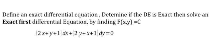 Solved Define an exact differential equation, Detemine if | Chegg.com