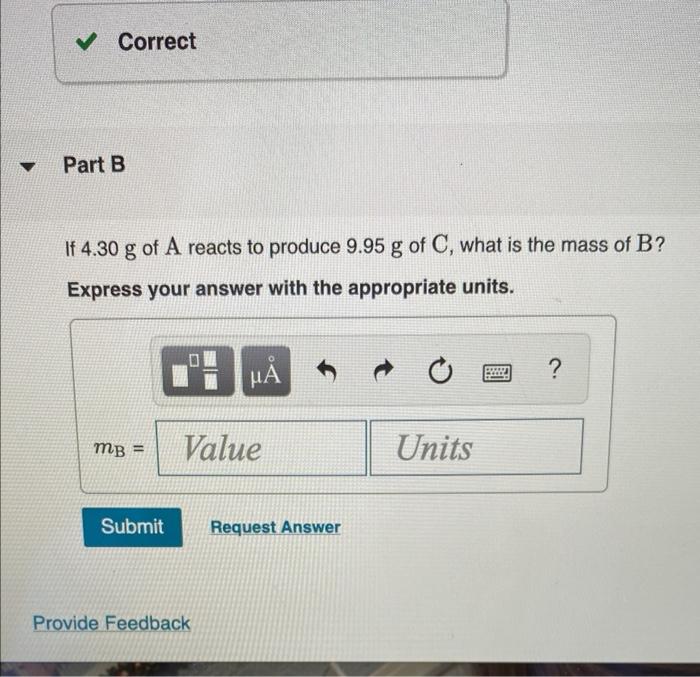 Solved Correct Part B If 4.30 g of A reacts to produce | Chegg.com Solved Correct Part B If 4.30 g of A reacts to produce | Chegg.com