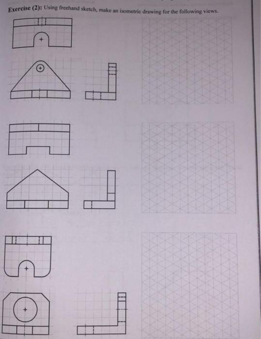 Solved Exercise (2): Using freehand sketch, make an | Chegg.com