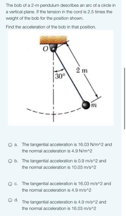 Solved The bob of a 2-m pendulum describes an arc of a | Chegg.com