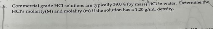 Solved 6. Commercial grade HCl solutions are typically 39.0% | Chegg.com