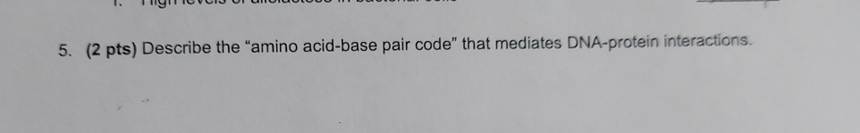 Solved (2 ﻿pts) ﻿Describe the "amino acid-base pair code" | Chegg.com