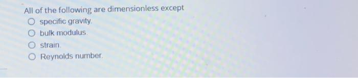 Solved All of the following are dimensionless except O | Chegg.com