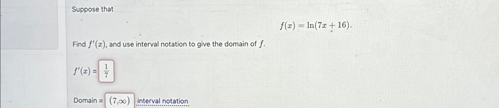 Solved Suppose thatf(x)=ln(7x+16)Find f'(x), ﻿and use | Chegg.com