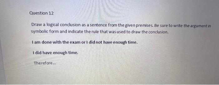 Solved Draw a logical conclusion as a sentence from the | Chegg.com