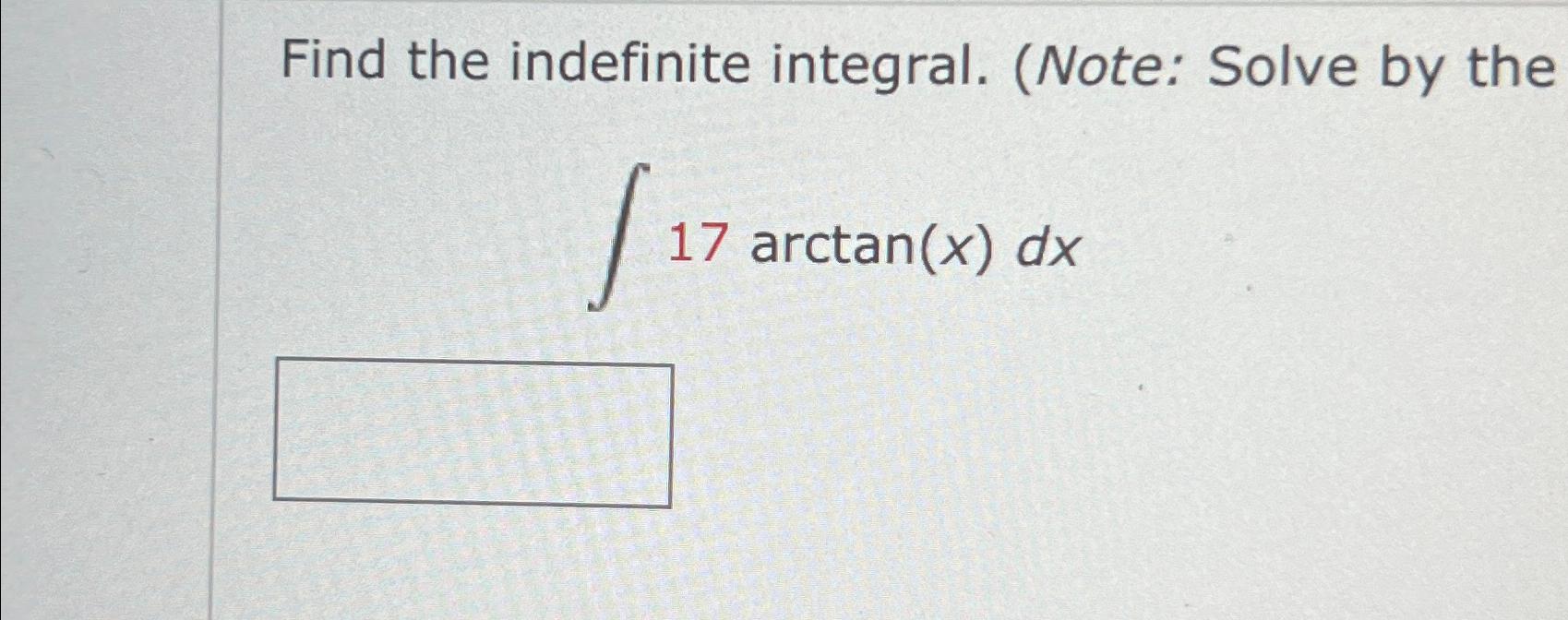 Solved Find the indefinite integral. (Note: Solve by | Chegg.com Solved Find the indefinite integral. (Note: Solve by | Chegg.com