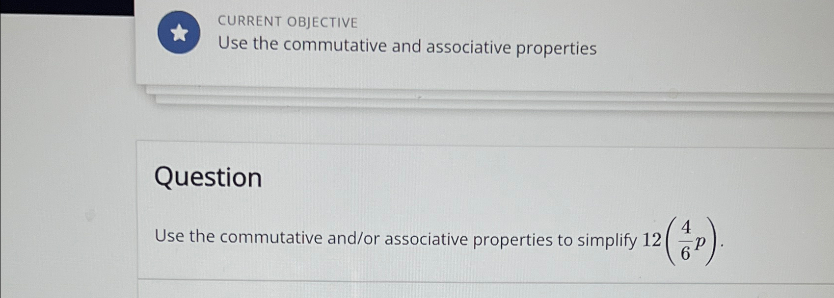 Solved CURRENT OBJECTIVEUse the commutative and associative | Chegg.com