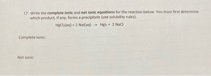 Solved 17. Write the complete ionic and net ionic equations | Chegg.com