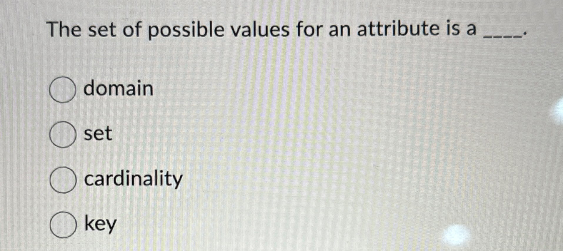 Solved The set of possible values for an attribute is | Chegg.com