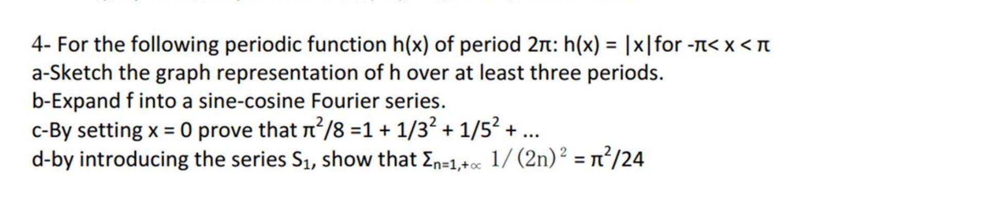 Solved 4- For the following periodic function h(x) of period | Chegg.com