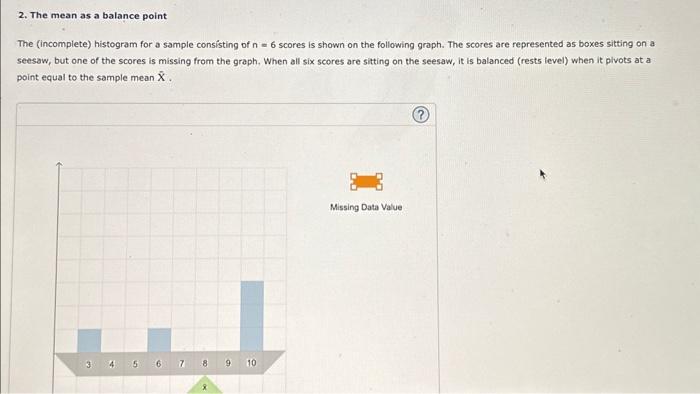 Solved 2. The mean as a balance point The (incomplete) | Chegg.com