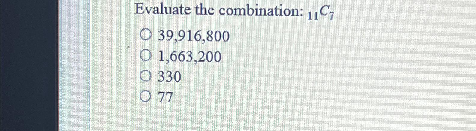 Solved Evaluate the combination: | Chegg.com