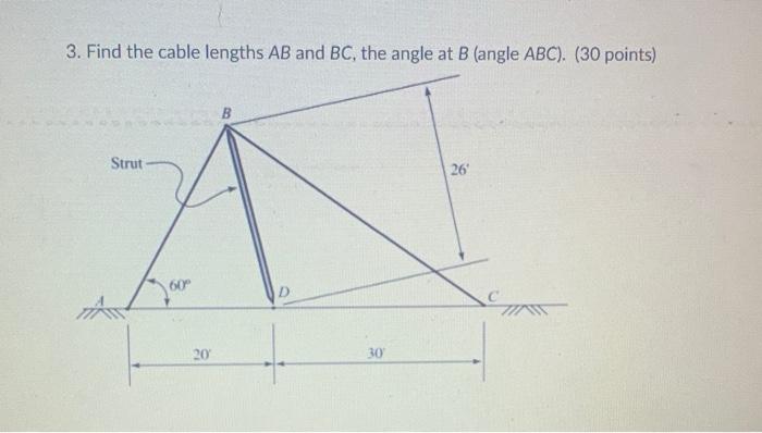 Solved 3. Find the cable lengths AB and BC, the angle at B | Chegg.com