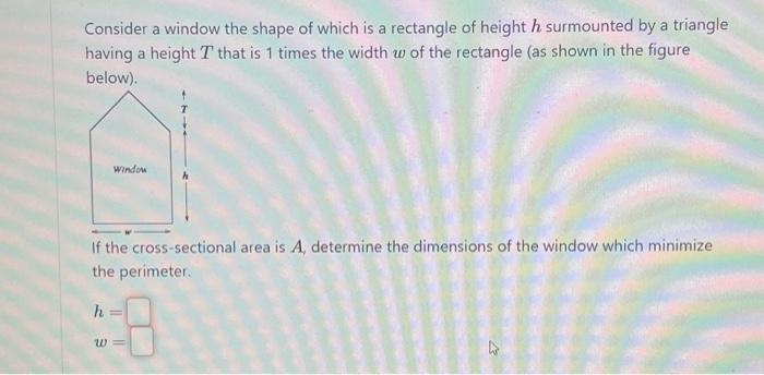 Solved Consider a window the shape of which is a rectangle | Chegg.com