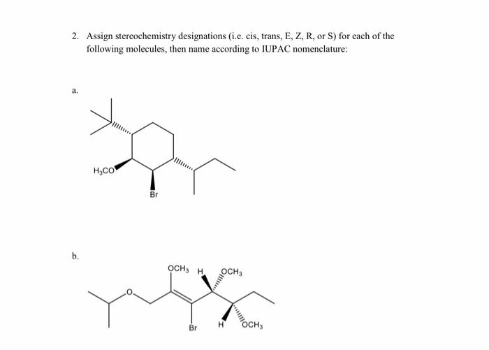 Solved 2. Assign stereochemistry designations (i.e. cis, | Chegg.com