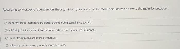 Solved According to Moscovici's conversion theory, minority | Chegg.com