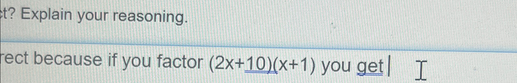 Solved Explain your reasoning.ect because if you factor | Chegg.com