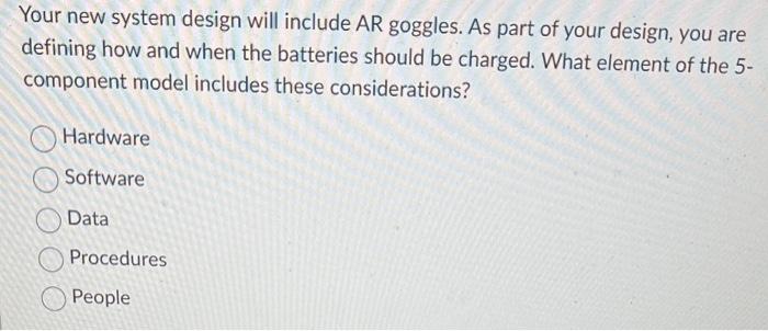 Solved Your new system design will include AR goggles. As | Chegg.com
