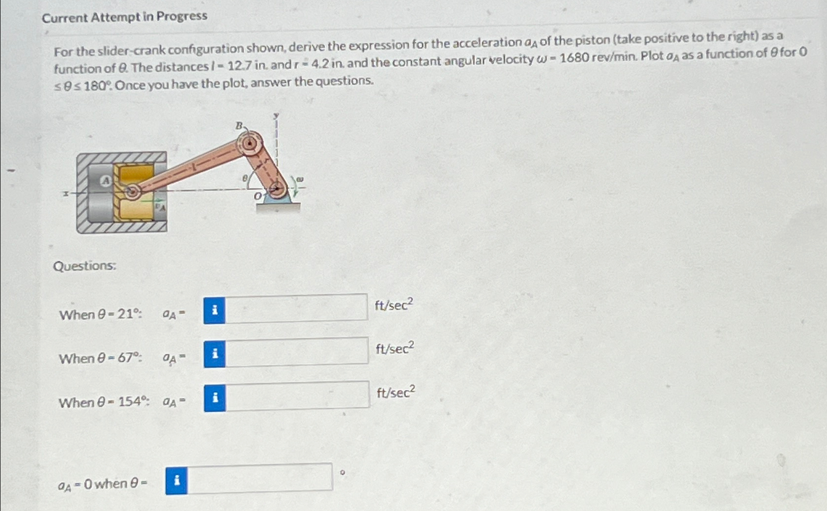 Solved Current Attempt in ProgressFor the slider-crank | Chegg.com
